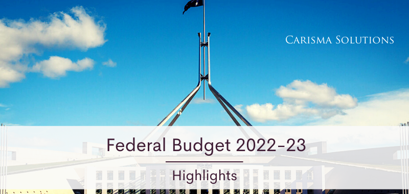 Federal Budget 2022-23 - Carisma Solutions BlogCarisma Solutions Blog